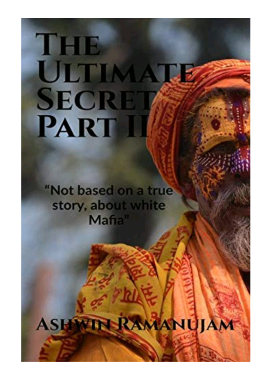The Ultimate Secret Part II by Ashwin Ramanujam | Goodreads