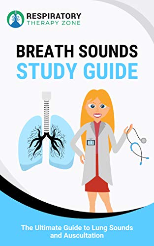 Breath Sounds Study Guide: The Ultimate Guide to Lung Sounds and ...