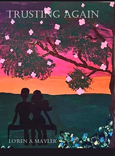 Trusting Again by Lo'Ren A Mayler | Goodreads