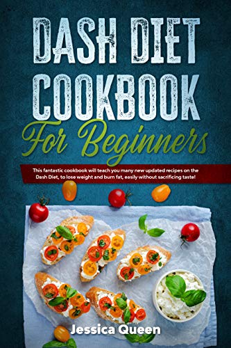 Dash Diet Cookbook for Beginners: This Fantastic Cookbook Will Teach ...