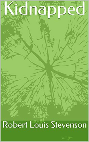 Kidnapped by Robert Louis Stevenson | Goodreads