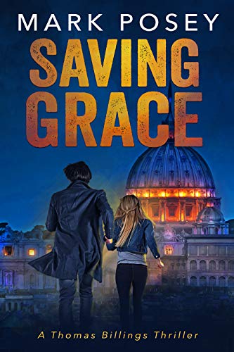 Saving Grace (Thomas Billings Thrillers #1) by Mark Posey | Goodreads