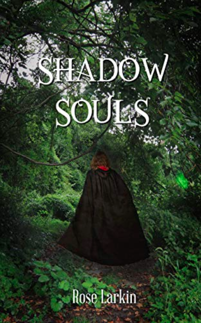 Shadow Souls by Rose Larkin | Goodreads