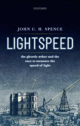 Lightspeed: The Ghostly Aether and the Race to Measure the Speed of ...