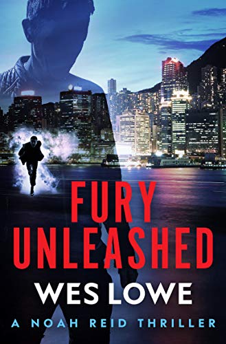 Fury Unleashed: A Crime Action Thriller by Wesley Robert Lowe | Goodreads