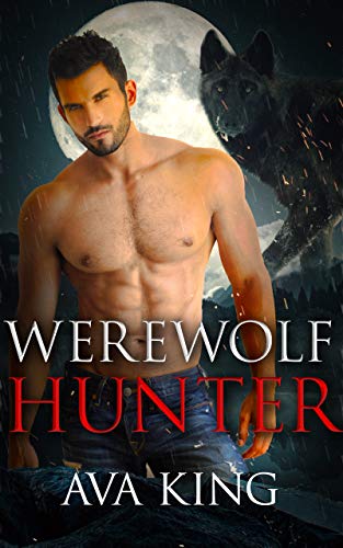 Werewolf Hunter by Ava King | Goodreads