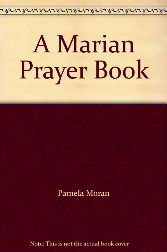 A Marian Prayerbook by Pamela Moran | Goodreads
