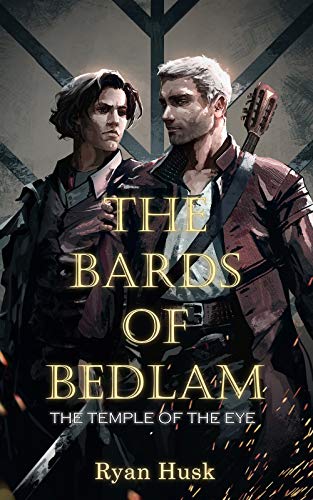 The Temple of the Eye (Bards of Bedlam Book 1) by Ryan Husk | Goodreads