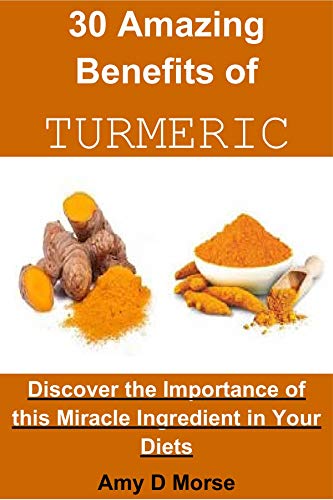 30 Amazing Benefits of Turmeric: Discover the Importance of this ...