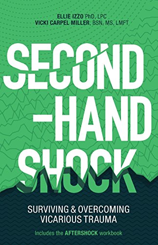 Second-Hand Shock: Surviving & Overcoming Vicarious Trauma by Vicki ...