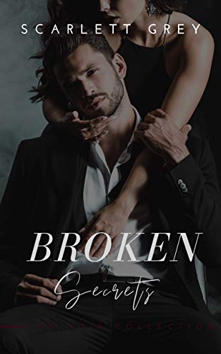 Broken Secrets by Scarlett Grey | Goodreads