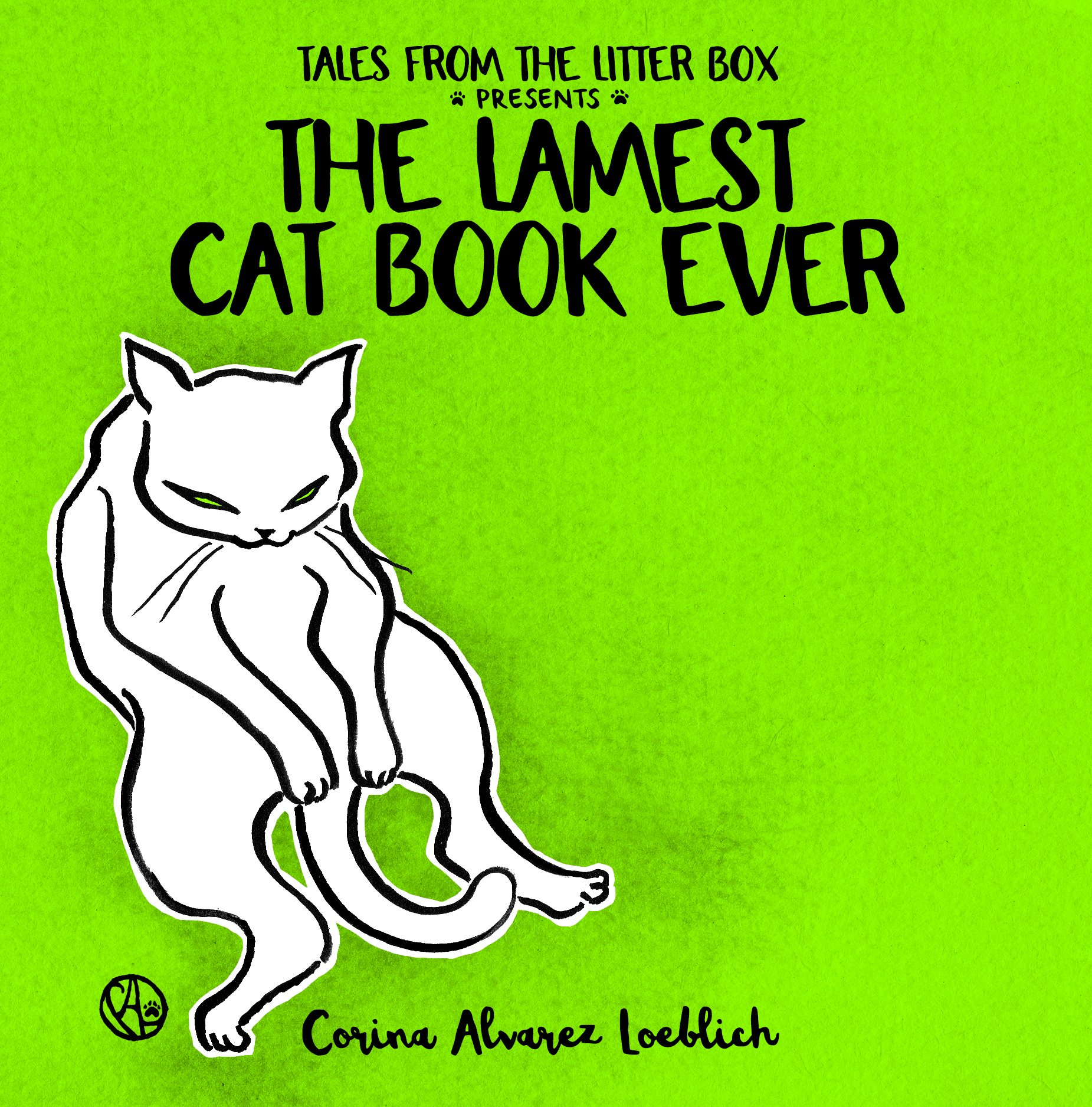 The Lamest Cat Book Ever by Corina Alvarez Loeblich | Goodreads