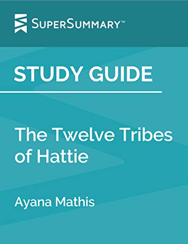 Study Guide: The Twelve Tribes of Hattie by Ayana Mathis by ...