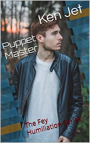 Puppet Master (The Fey Humiliation Series, #1) by Ken Jet | Goodreads