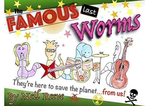 The Famous Last Worms by Neil Reeve | Goodreads