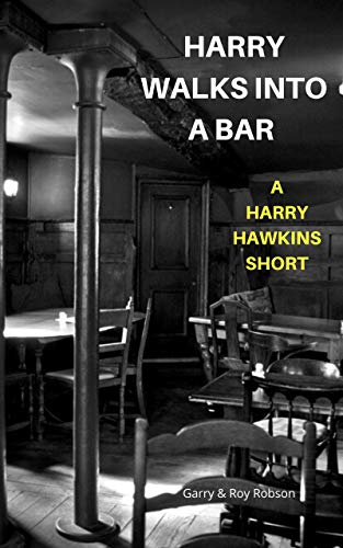 Harry Walks into a Bar: A Harry Hawkins Short #5 by Roy Robson | Goodreads