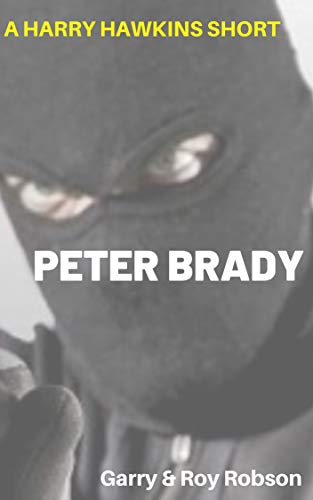 Peter Brady: A Harry Hawkins Short #9 by Roy Robson | Goodreads