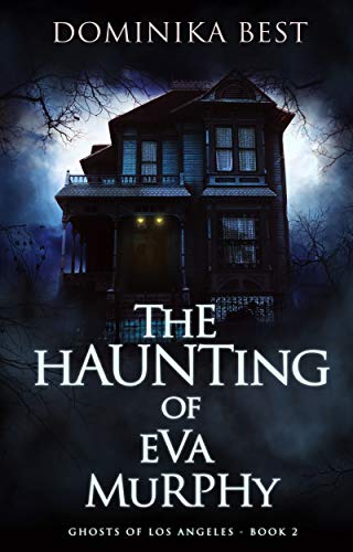 The Haunting of Eva Murphy by Dominika Best | Goodreads