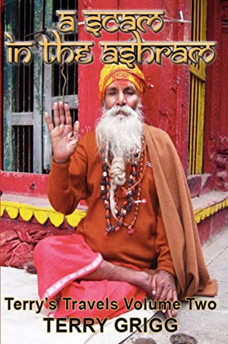 A Scam in the Ashram: The Most Controversial Travel Book You Will Ever ...