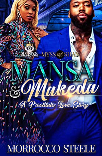 Mansa & Makeda: A Prostitute Love Story by Morrocco Steele | Goodreads