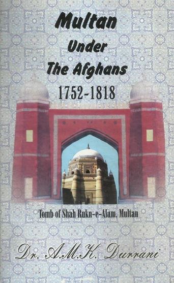 Multan Under The Afghans 1752-1818 by Ashiq Muhammad Khan Durrani | Goodreads