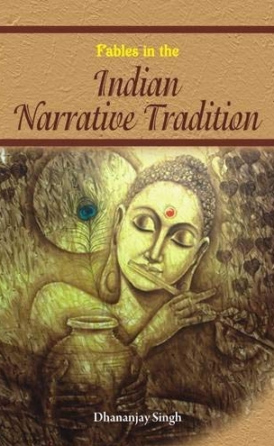Fables in the Indian Narrative Tradition: An Analytical Study by ...