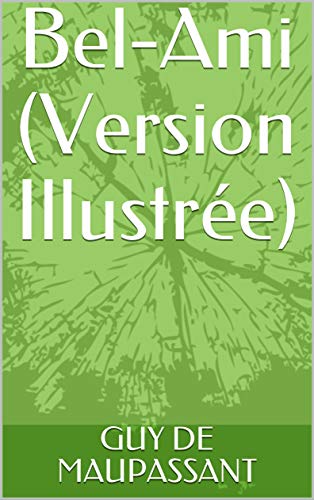 Bel-Ami (Version Illustrée) (French Edition) by Guy de Maupassant ...