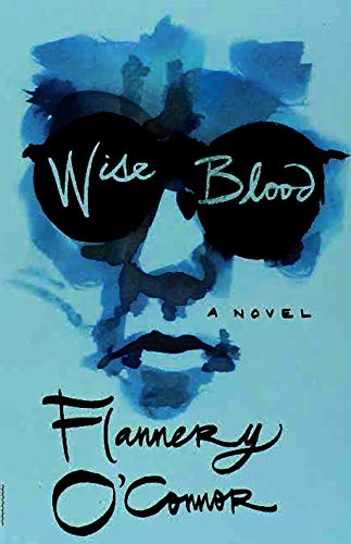 Wise Blood: A Novel (FSG Classics) by Flannery O'Connor | Goodreads