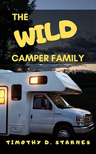The Wild Camper Family by Timothy D. Starnes | Goodreads