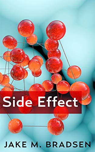 Side Effect by Jake M. Bradsen | Goodreads