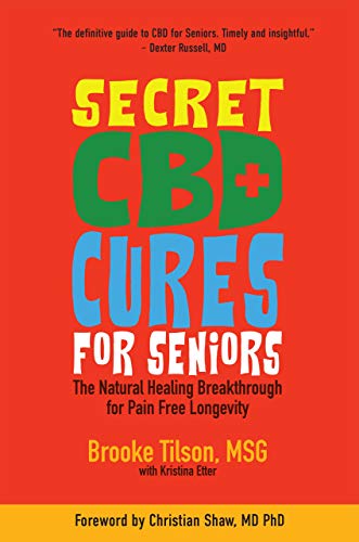 Secret CBD Cures For Seniors: The Natural Healing Breakthrough for Pain ...