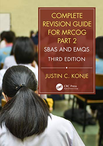 Complete Revision Guide for MRCOG Part 2: SBAs and EMQs by Justin C ...