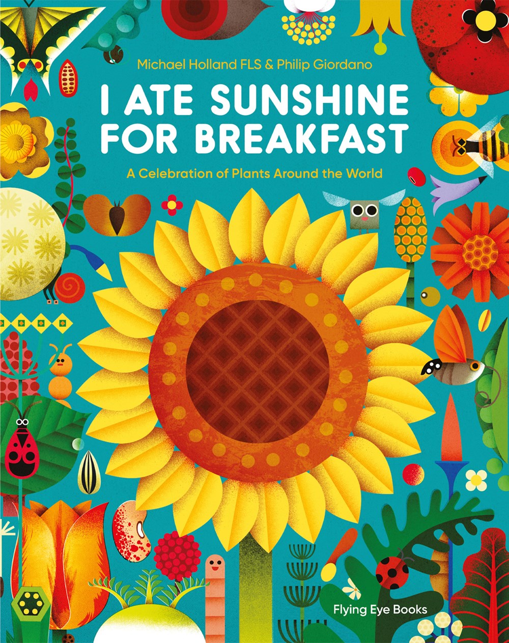 I Ate Sunshine for Breakfast: A Celebration of Plants Around the World ...