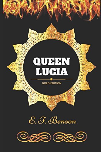 Queen Lucia: By E. F. Benson - Illustrated by E.F. Benson | Goodreads