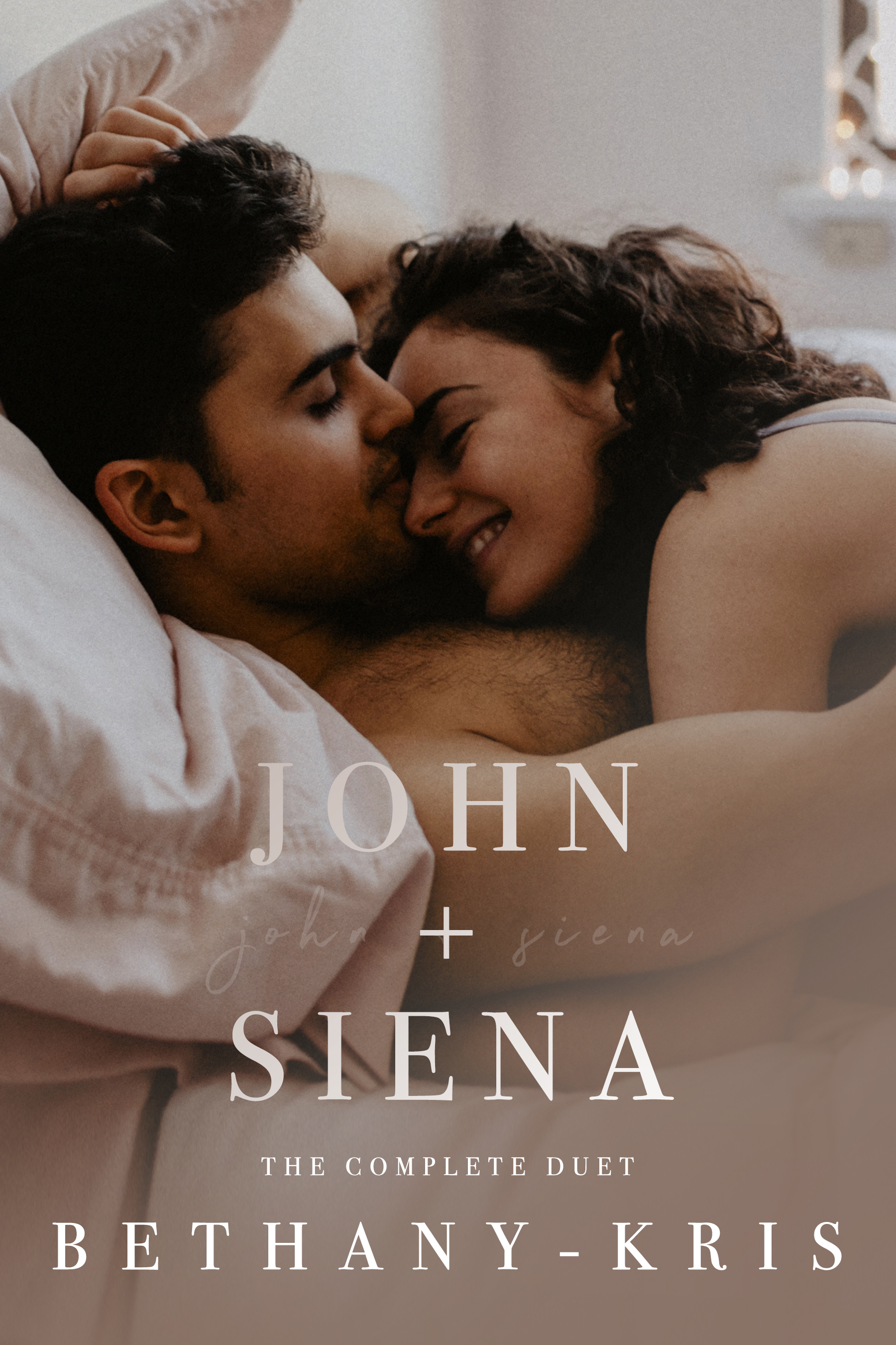 John + Siena: The Complete Duet by Bethany-Kris | Goodreads