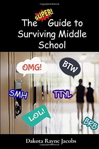 The Super Guide to Surviving Middle School by Dakota Rayne Jacobs ...