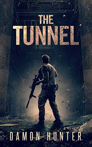 The Tunnel - A Post-Apocalyptic EMP Survival Thriller by Damon Hunter ...