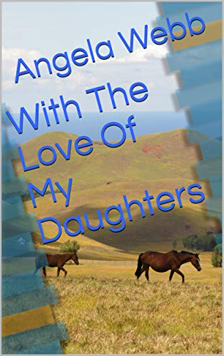 With The Love Of My Daughters by Angela Webb | Goodreads