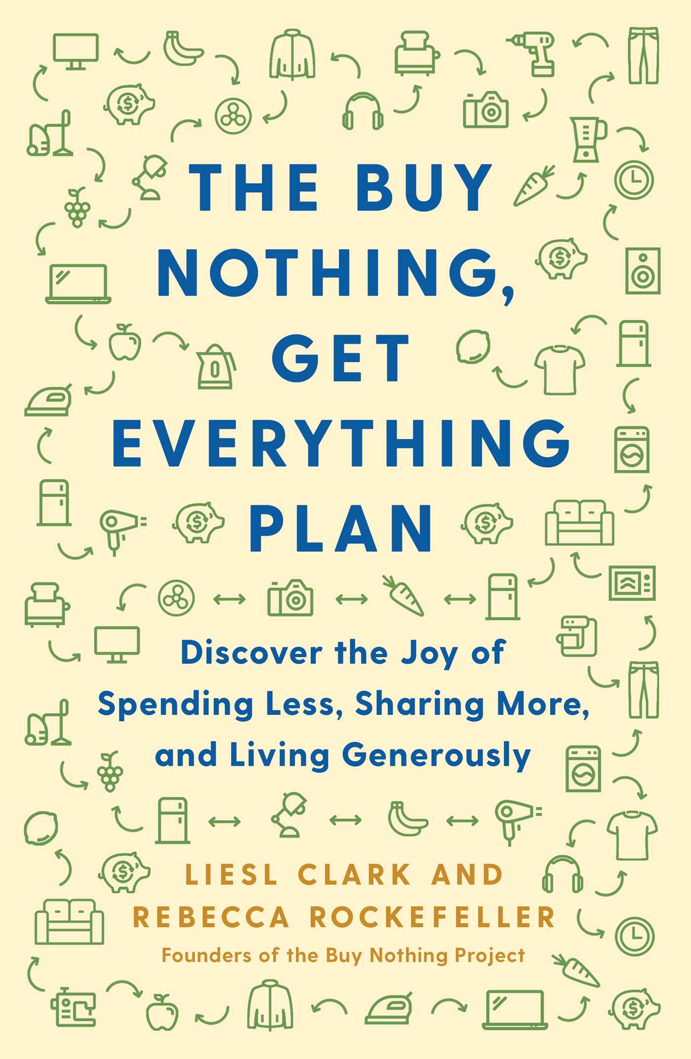 The Buy Nothing, Get Everything Plan: Discover the Joy of Spending Less ...