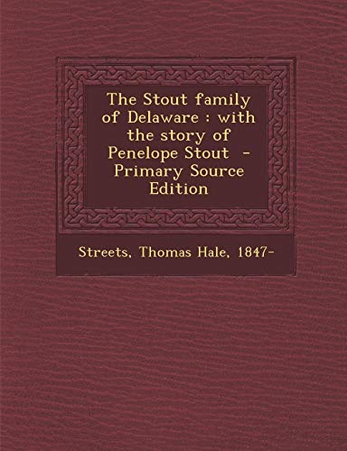 The Stout family of Delaware: with the story of Penelope Stout ...