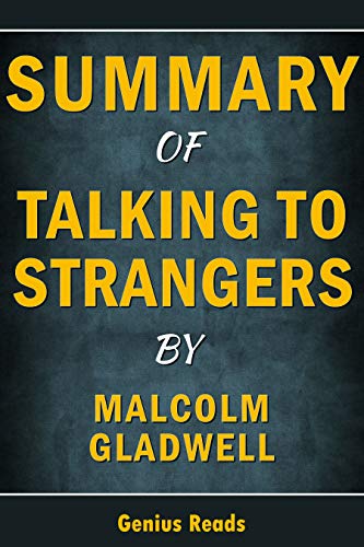 Summary of Talking to Strangers by Malcolm Gladwell by Genius Reads ...