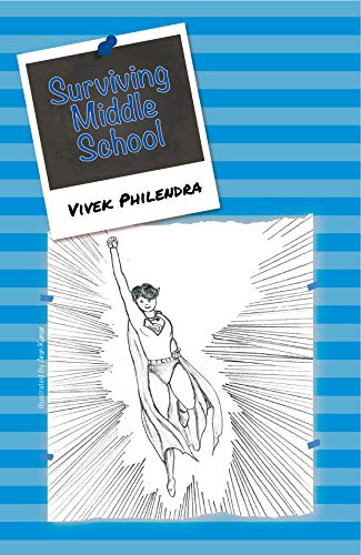 SURVIVING MIDDLE SCHOOL by Vivek Philendra | Goodreads