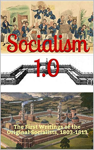 Socialism 1 0 The First Writings Of The Original Socialists 1803 1813