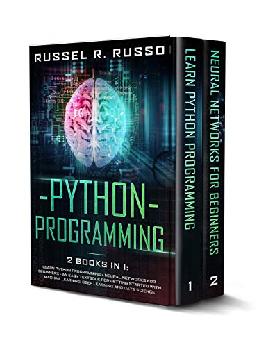 Python Programming: 2 books in 1: Learn Python Programming + Neural Networks for Beginners - An ...