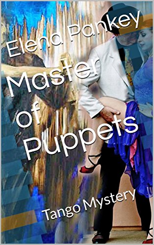 Master of Puppets: Tango Mystery by Elena Pankey | Goodreads