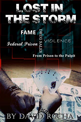 Lost in the Storm: From Prison to the Pulpit by David Marmolejo Rocha ...