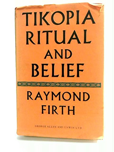 Tikopia Ritual and Belief by Raymond Firth | Goodreads
