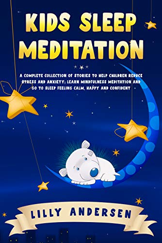 Kids Sleep Meditation: A Complete Collection of Stories to Help ...