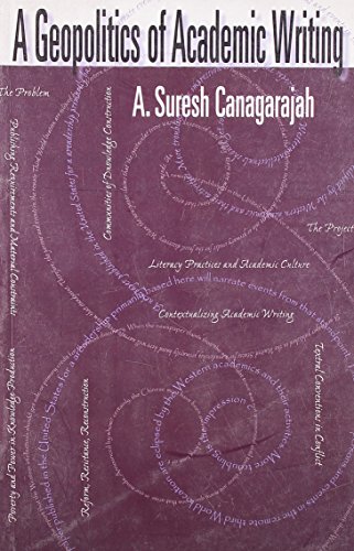 Geopolitics of Academic Writing, A by Suresh Canagarajah | Goodreads