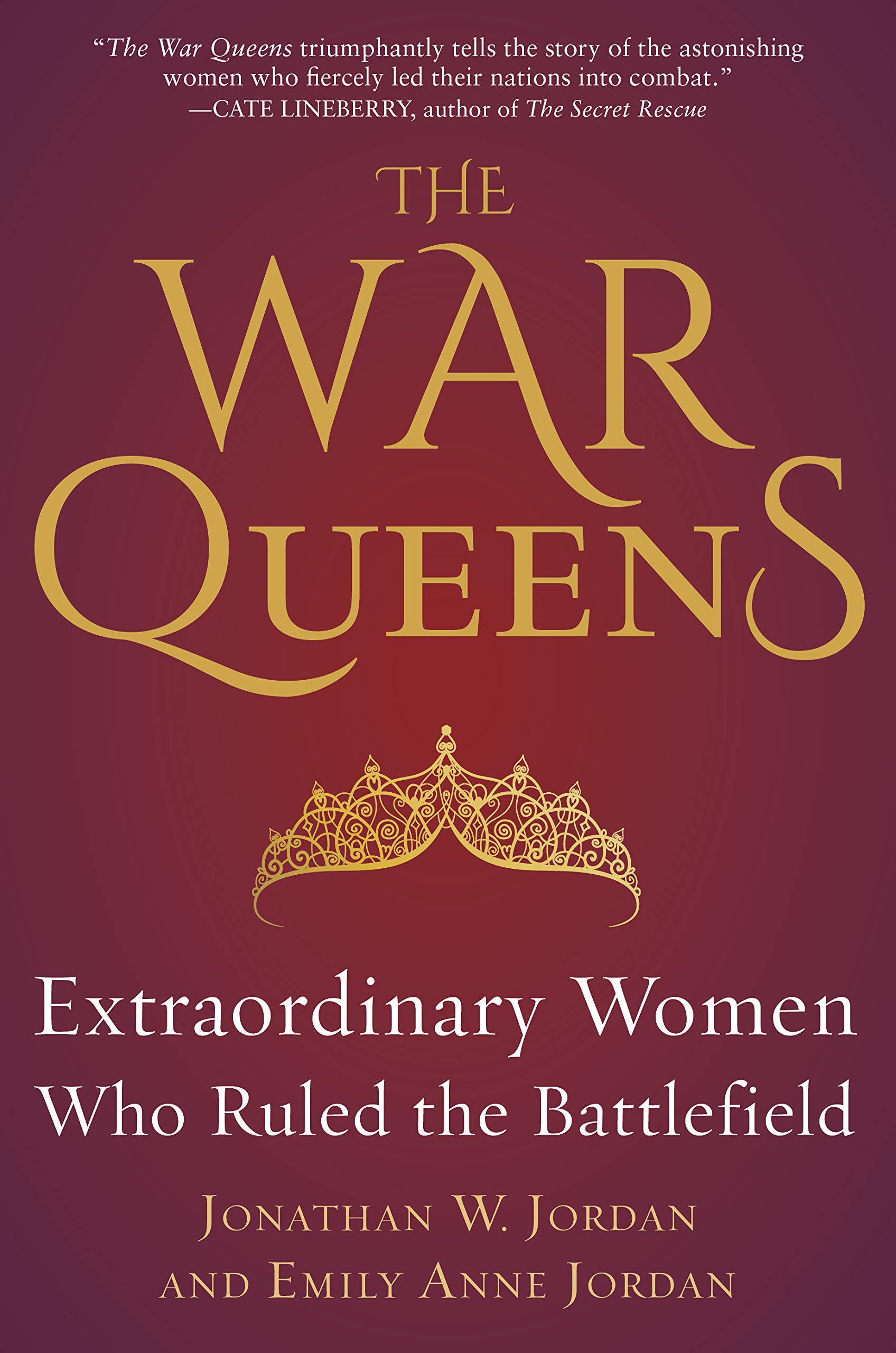 The War Queens: Extraordinary Women Who Ruled the Battlefield by ...